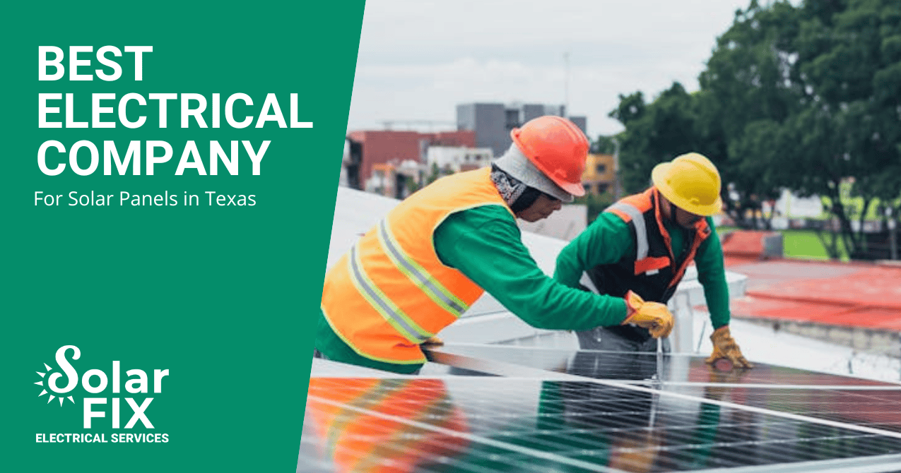 Best Electrical Company for Solar Panels in Texas - SolarFIX Electrical ...