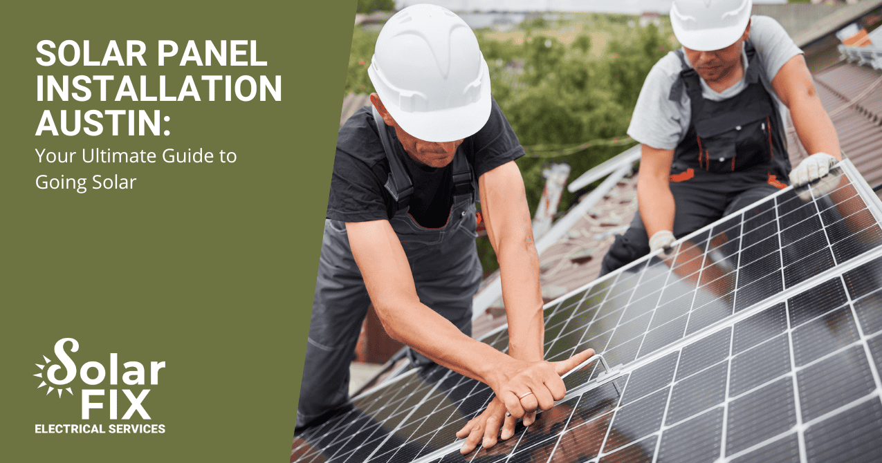Solar Panel Installation Austin: Your Ultimate Guide to Going Solar ...