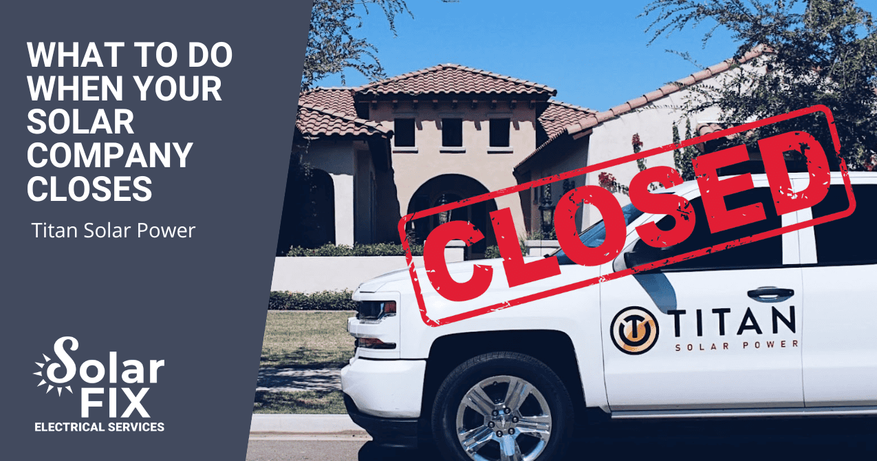 What to do when your solar company closes: Titan Solar Power - SolarFIX ...