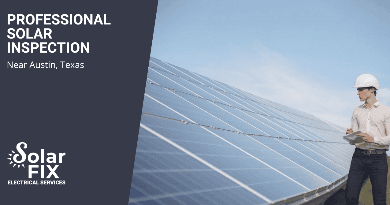 Professional Solar Inspection Near Austin Texas - Solar Repair ...